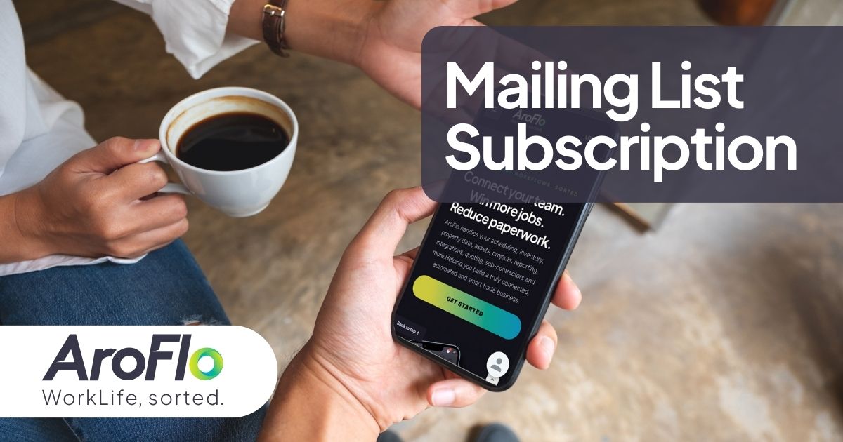🏼 Mailing List Subscription | AroFlo